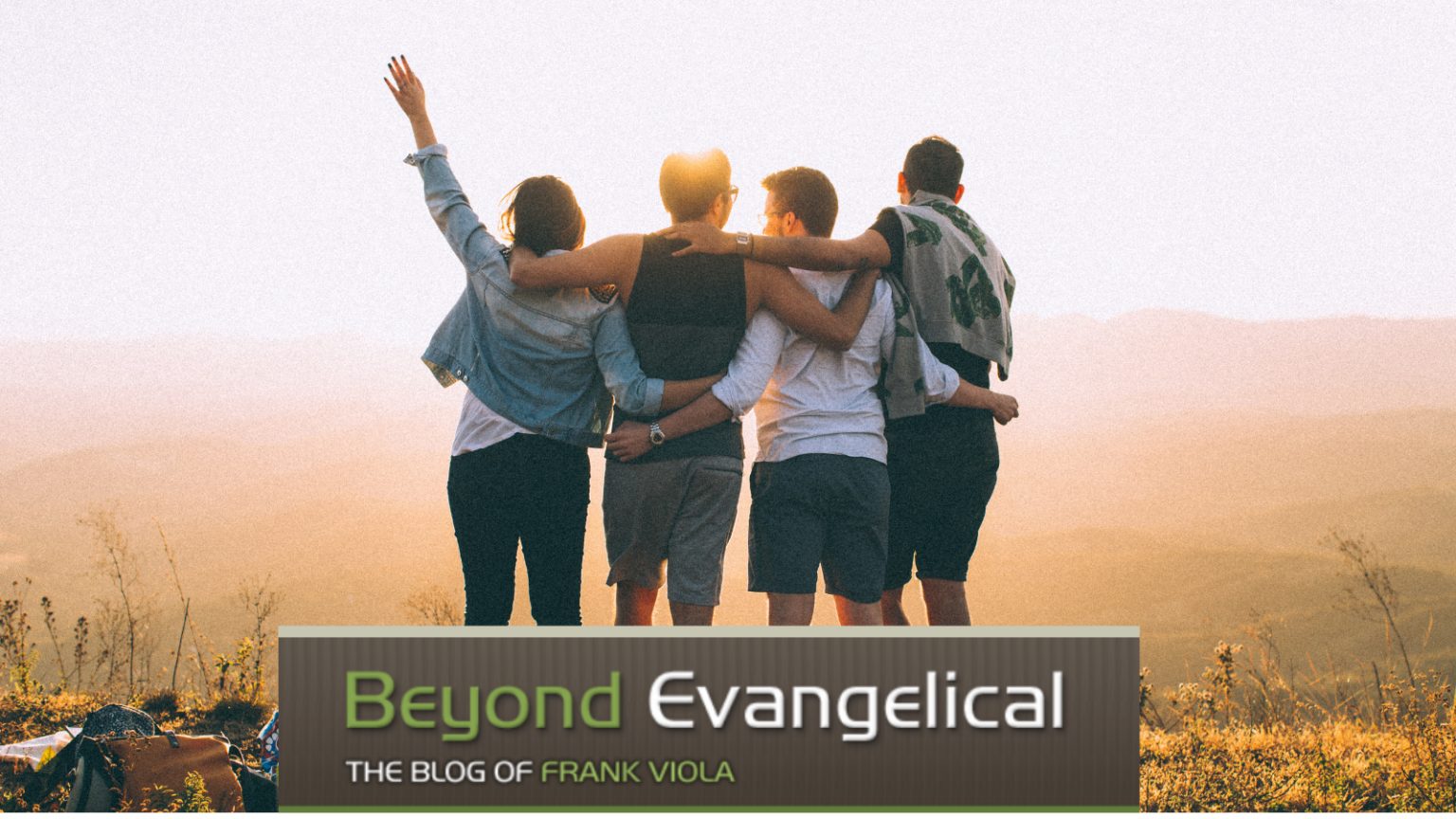 The Message That Sparked a Revolution - Frank Viola | Beyond Evangelical